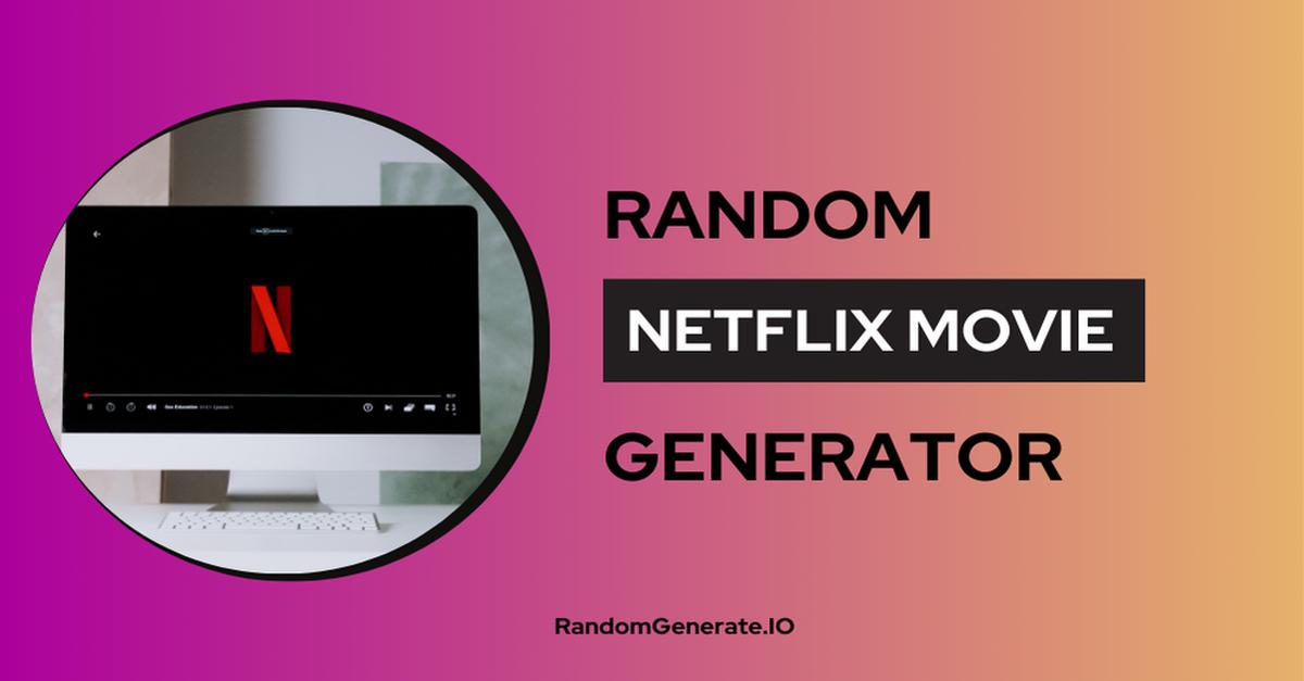 Random Netflix Movie Generator 🎥🍿🎬